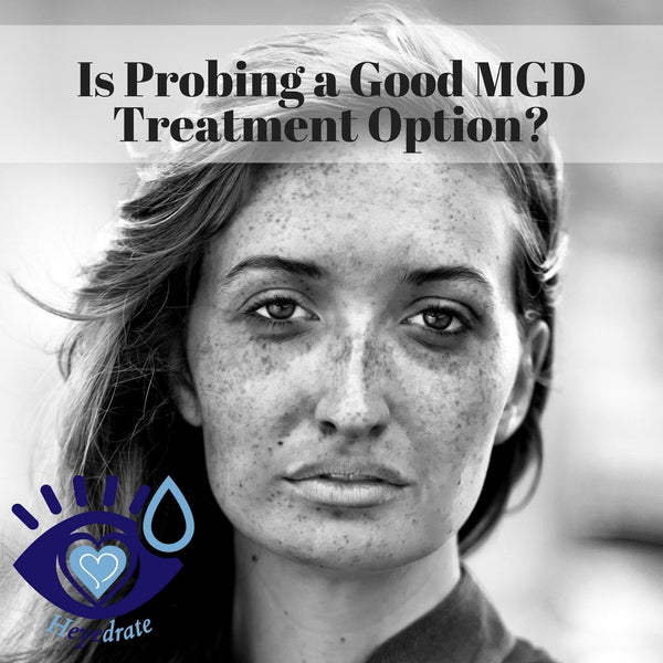 Is Probing a Good MGD Treatment Option? - Eye Love